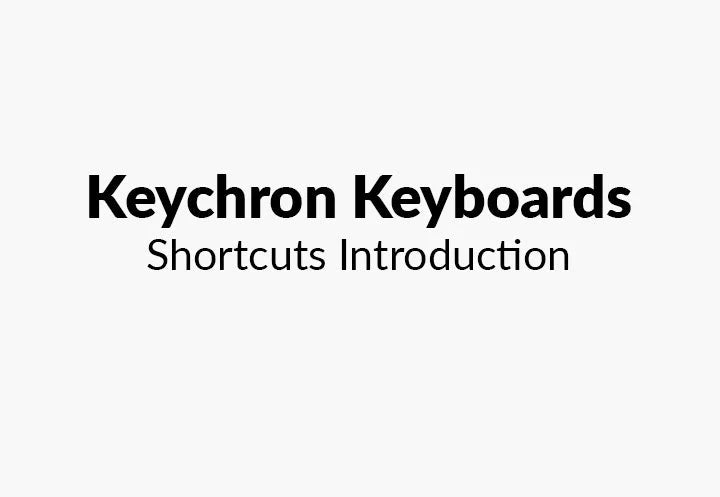 Keychron Keyboards Shortcuts Introduction – Keychron France